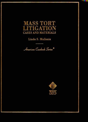 Mass Tort Litigation: Cases and Materials (American Casebook Series ...