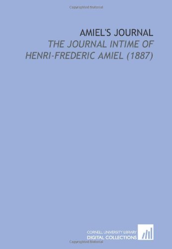 Amazon.com: Amiel's Journal: The Journal Intime of Henri-Frederic Amiel ...