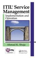 ITIL® Service Management: Implementation and Operation: Shuja, Ahmad K ...