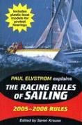 Paul Elvstrom Explains the Racing Rules of Sailing: 2005-2008 Rules ...