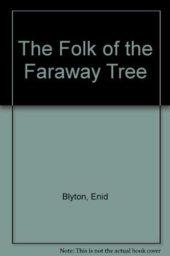 The Folk of the Faraway Tree (Faraway Series): Enid Blyton, Georgina ...