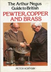 The Arthur Negus guide to British pewter, copper, and brass: Hornsby ...