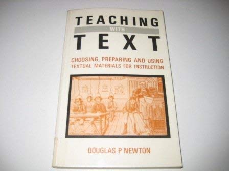 Teaching With Text: Douglas P. Newton: 9780749400064: Amazon.com: Books