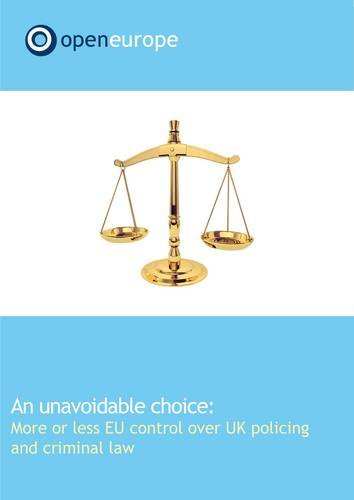 Buy An Unavoidable Choice: More or Less EU Control Over Uk Policing and ...