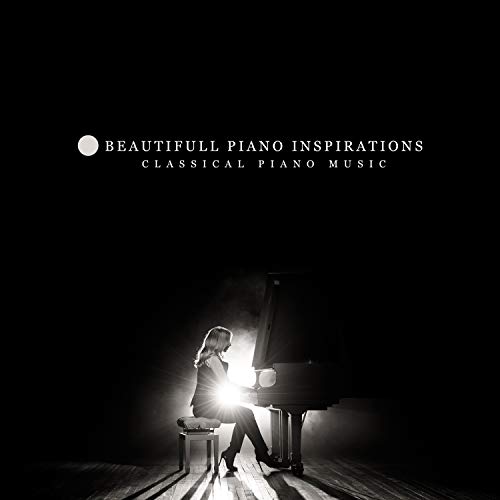 Amazon.com: Beautifull Piano Inspirations - Classical Piano Music ...