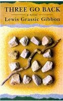 Amazon.com: Three Go Back: 9780748662036: Gibbon, Lewis Grassic: Books