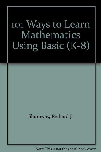 Buy 101 Ways to Learn Mathematics, Using BASIC (K-8) Book Online at Low ...