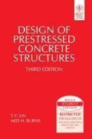 Design Of Prestressed Concrete Structures, 3E: Lin T.Y.: 9789812531179 ...