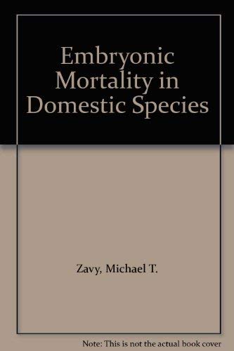 Embryonic Mortality in Domestic Species: Zavy, Michael T., Geisert ...
