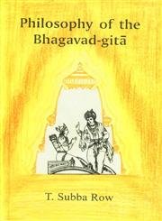Philosophy of the Bhagavad-Gita H/B : T. Subba Row: Amazon.co.uk: Books
