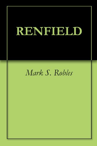 Amazon.com: RENFIELD eBook : Mark S. Robles: Books
