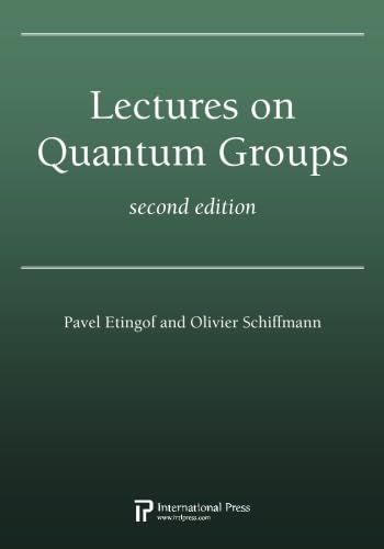 Amazon | Lectures on Quantum Groups, Second Edition | Etingof, Pavel, Schiffmann, Olivier | Physics