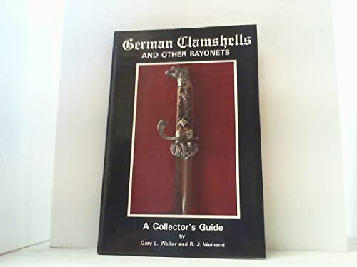 German Clamshells and Other Bayonets: A Collector's Guide.: Gary ...