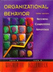 Organizational Behavior: Securing Competitive Advantage: Wagner, John A ...