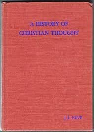 A History of Christian Thought: Volume One: J.L. Neve. With ...
