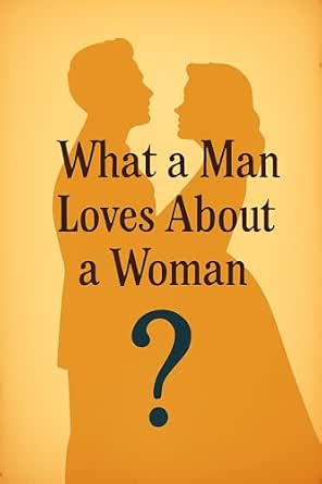 Amazon.com: What A Man Loves About A Woman eBook : Baugher, Scott ...