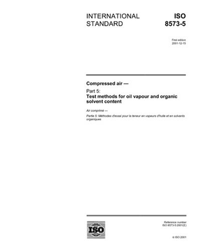 ISO 8573-5:2001, Compressed air - Part 5: Test methods for oil vapour ...
