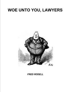 WOE UNTO YOU, LAWYERS: Fred Rodell: 9781257019304: Amazon.com: Books