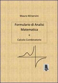 Formulario Di Analisi Matematica E Calcolo Combinatorio : Minervini ...
