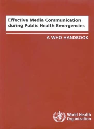 Buy Effective Media Communication During Public Health Emergencies: A ...