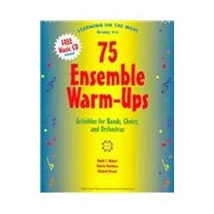 75 Ensemble Warm-Ups: Learning On The Move: Grades 4-12 Activities For ...