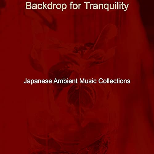Backdrop for Tranquility de Japanese Ambient Music Collections en ...