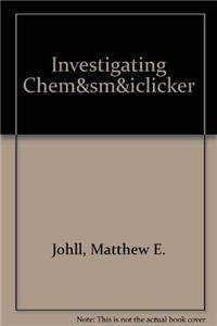 Investigating Chemistry, Solutions Manual & i>clicker: Johll, Matthew ...