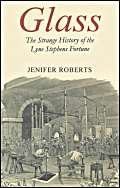 Glass: The Strange History of the Lyne Stephens Fortune: Jenifer ...