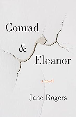 Conrad & Eleanor: Amazon.co.uk: Rogers, Jane: 9780062423276: Books