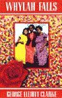 Whylah Falls: Clarke, George Elliott: 9780919591578: Amazon.com: Books