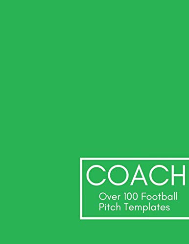 Coach Over 100 Football Pitch Templates: Big 8.5x11 Journal Notebook ...