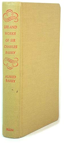 Life and Works of Sir Charles Barry: Barry, Alfred: Amazon.com: Books