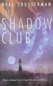 The Shadow Club: Neal Shusterman: 9781439506134: Amazon.com: Books