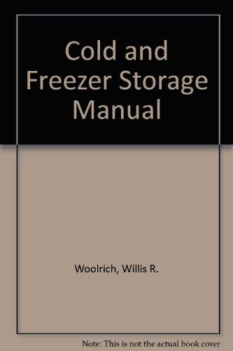 Cold and Freezer Storage Manual : Woolrich, Willis R., Hallowell ...