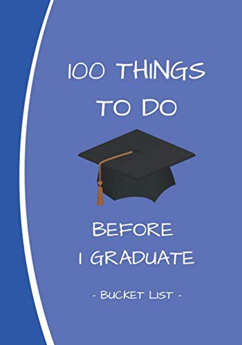 100 Things To Do Before I Graduate: Bucket List Journal Planner ...