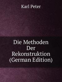 Amazon.co.jp: Die Methoden Der Rekonstruktion German : 洋書