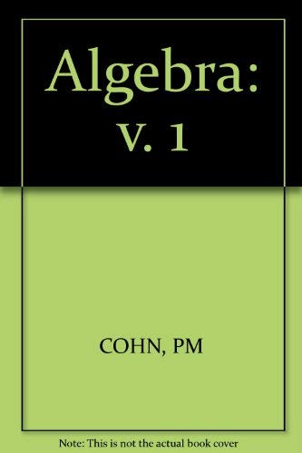 Algebra. Volume 1: Cohn, P. M.: 9780471164302: Amazon.com: Books