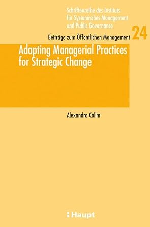 Adapting Managerial Practices for Strategic Change: Collm, Alexandra ...