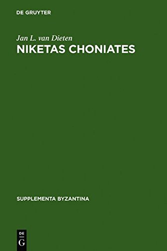 Niketas Choniates (Supplementa Byzantina,) by Jan-Louis Van Dieten ...