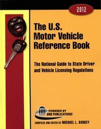 The U.S. Motor Vehicle Reference Book 2012: The National Guide to State ...