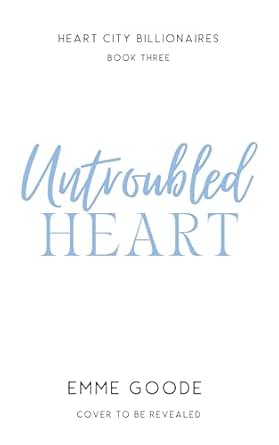 Untroubled Heart (Heart City Billionaires Book 3) - Kindle edition by ...