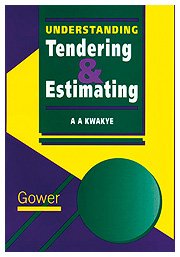 Understanding Tendering and Estimating: Kwakye, A. A.: 9780566074905 ...
