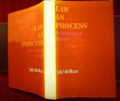 Law as process: An anthropological approach: SALLY FALK MOORE ...