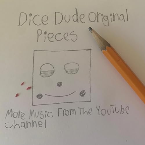 Dice Dude Original Pieces (More Music from the YouTube Channel) by ...