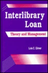 Interlibrary Loan: Theory and Management: 9780872879478: Reference ...