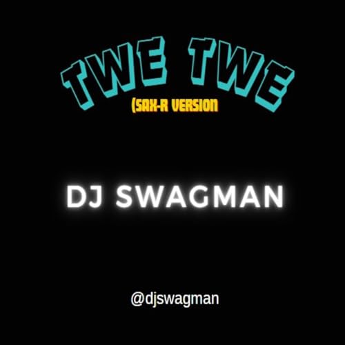 Reproducir Twe Twe (Sax-R Version) de Dj Swagman en Amazon Music