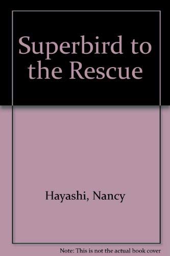 Superbird to the Rescue: 2: Hayashi, Nancy: 9780525451983: Amazon.com ...