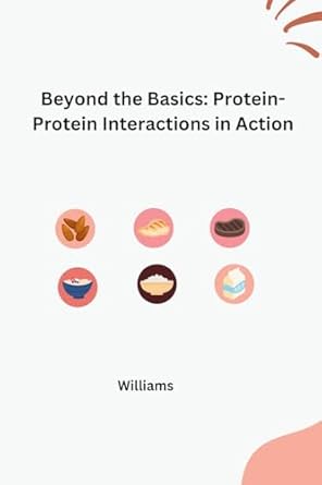 Buy Beyond the Basics: Protein-Protein Interactions in Action Book ...
