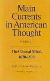 Main Currents in American Thought: The Colonial Mind, 16201800: Vernon ...