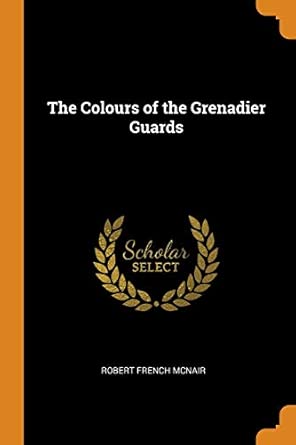 The Colours of the Grenadier Guards : Buy Online at Best Price in KSA ...